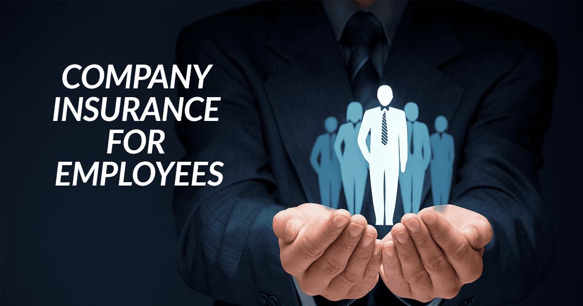 How to Choose Suitable Employee Insurance for Your Company? - Insureray